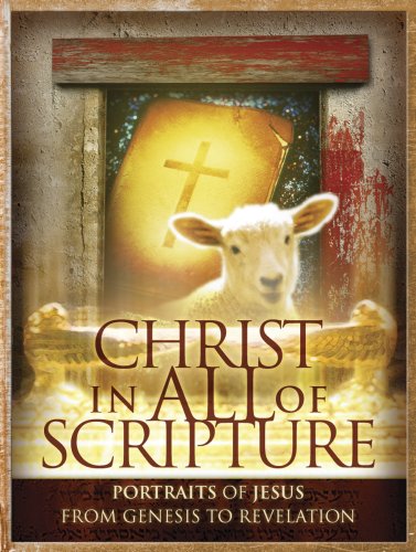 Christ in All of Scripture: Portraits of Jesus from Genesis to ...