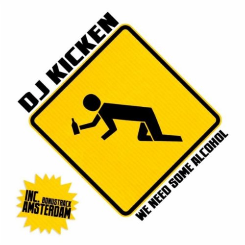 Amazon Music - DJ KickenのWe Need Some Alcohol - Amazon.co.jp