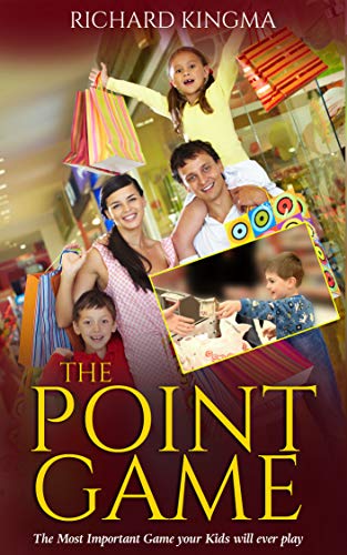 The Point Game: The Most Important Game your Kids will ever play eBook ...