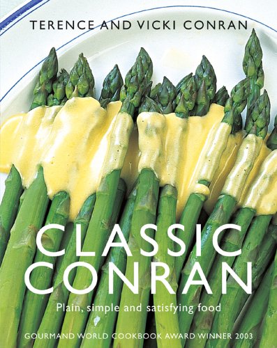 Classic Conran: Plain, Simple and Satisfying Food: Conran, Terence ...
