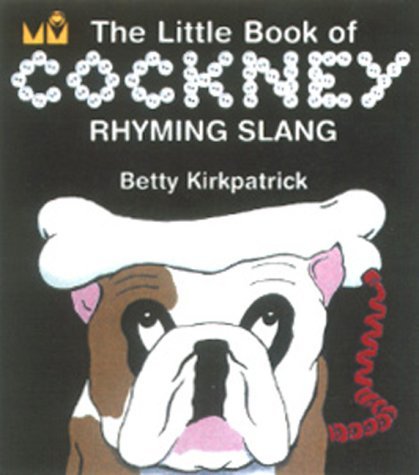 The Little Book of Cockney Rhyming Slang: 9781854798251: Amazon.com: Books