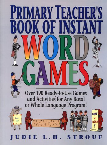 Buy Primary Teacher's Book of Instant Word Games: Over 190 Ready-To-Use ...
