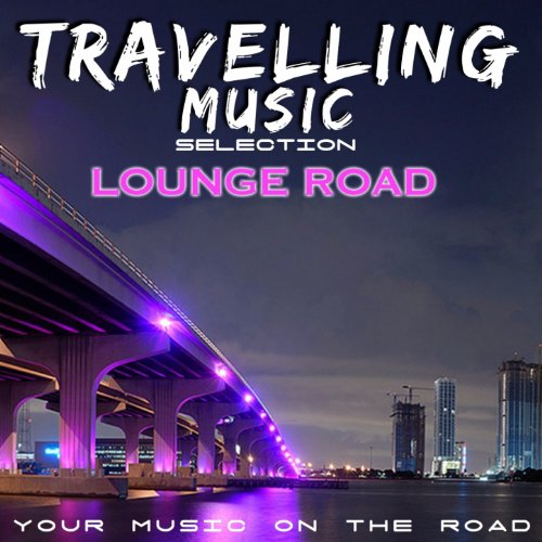 Play Travelling Music Selection: Lounge Road (Your Music On the Road ...
