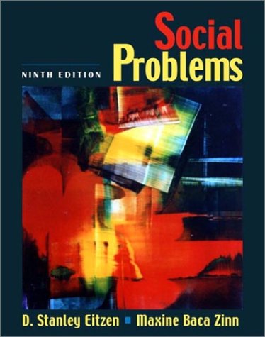 Social Problems (9th Edition): Eitzen, D. Stanley, Baca Zinn, Maxine ...