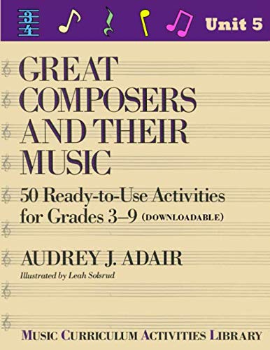 Great Composers and Their Music: 50 Ready to Use Activities for Grades ...