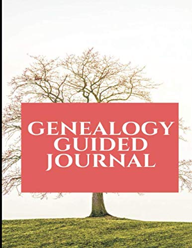 Genealogy Guided Journal: Guide to Recovering Ancestry and Genealogy ...