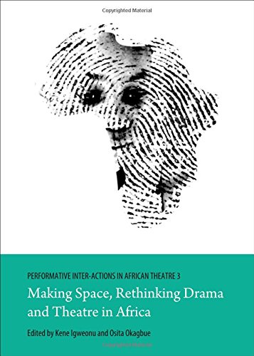 Ebook – Performative Inter-actions in African Theatre 3: Making Space, Rethinking Drama and ...