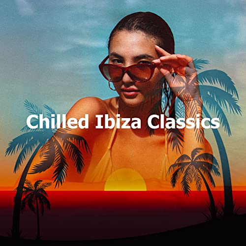 Play Chilled Ibiza Classics by Ibiza Lounge on Amazon Music Unlimited