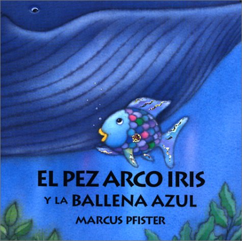 El pez arco iris y la ballena azul (Spanish Edition): Pfister, Marcus ...