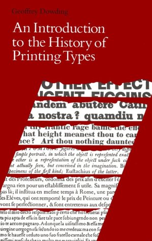 An Introduction to the History of Printing Types: An Illustrated ...