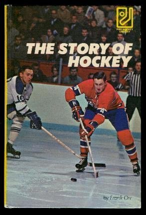 The Story of Hockey (Pro Hockey Library, No. 1): ORR, Frank ...