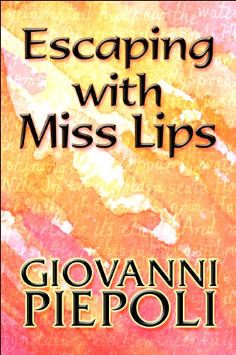 Escaping With Miss Lips: Piepoli, Giovanni: 9781615467198: Amazon.com ...