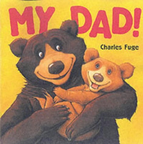 My Dad!: Charles Fuge: 9781862335127: Amazon.com: Books