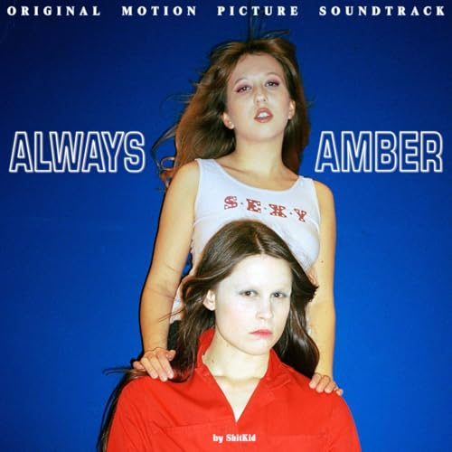 Amazon.com: Always Amber (Original Motion Picture Soundtrack) : ShitKid ...