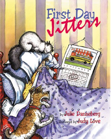First Day Jitters: Danneberg, Julie, Love, Judith Dufour: Amazon.com: Books
