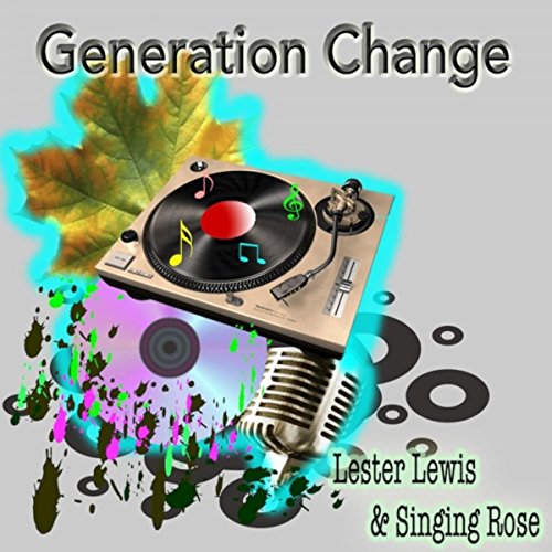 Amazon.com: Generation Change : Lester Lewis and Singing Rose: Digital ...