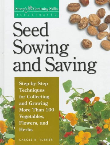 Amazon | Seed Sowing and Saving: Step-By-Step Techniques for Collecting ...