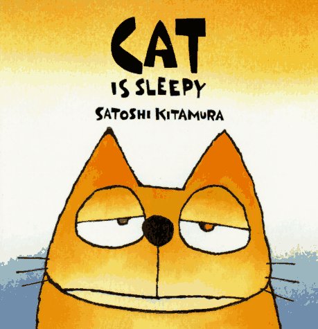 Cat Is Sleepy: Kitamura, Satoshi, Kitamura, Satoshi: 9780374312237 ...