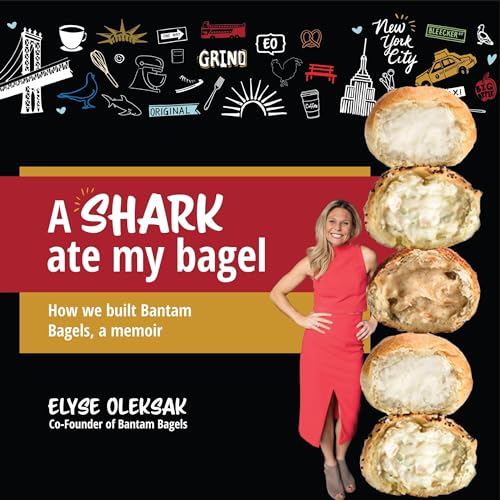 Amazon.com: A Shark Ate My Bagel: How We Built Bantam Bagels, a Memoir ...