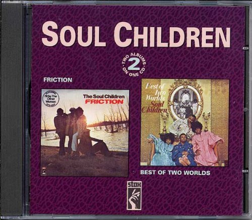 SOUL CHILDREN - Friction / Best Of Two Worlds - Amazon.com Music