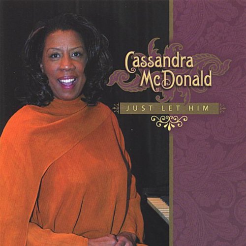 Amazon Music - Cassandra McDonaldのJust Let Him - Amazon.co.jp