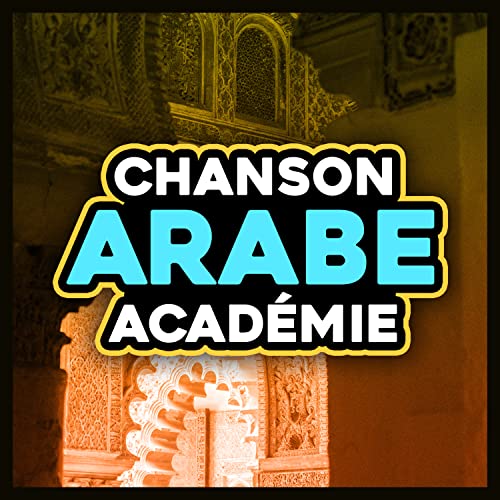 Play Chanson Arabe Académie by Chanson Arabe Académie on Amazon Music