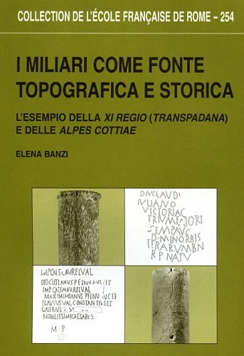 I miliari come fonte topografica e storica - l'esempio della XI regio ...