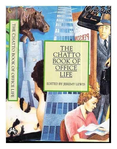Chatto Book of Office Life: Amazon.co.uk: Lewis, Jeremy: 9780701138561 ...