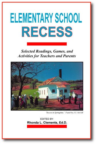Elementary School Recess: Selected Readings, Games and Activities for ...