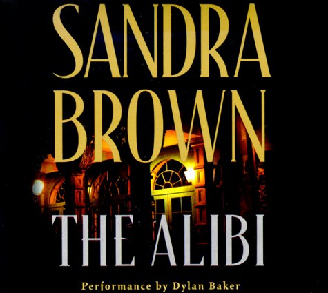 The Alibi: Brown, Sandra, Baker, Dylan: 9780553456493: Amazon.com: Books