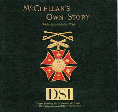 McClellan's Own Story: McClellan, General George B.: 9781582180373 ...
