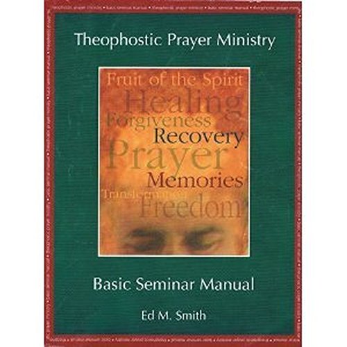 Theophostic Prayer Ministry Basic Seminar Manual: Ed M. Smith: Amazon ...