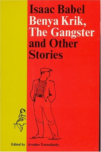 Benya Krik, the Gangster and Other Stories: Isaac Babel: 9780805202441 ...