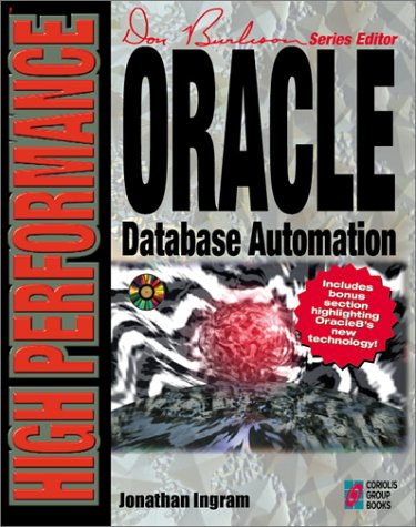 High Performance Oracle Database Automation: Creating Oracle Applications with SQL and PL/SQL ...