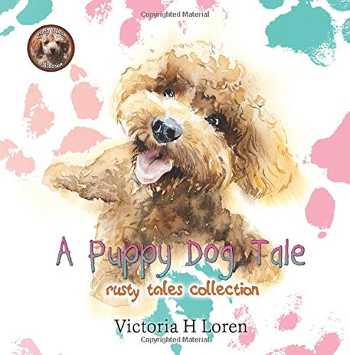 A Puppy Dog Tale (Rusty Tales Collection): Loren, Victoria H ...