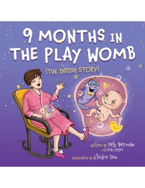 9 Months in The Play Womb: The Inside Story: Deb Berman, Rob Lester ...