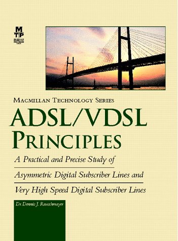 Adsl/Vdsl Principles: A Practical and Precise Study of Asymmetric ...