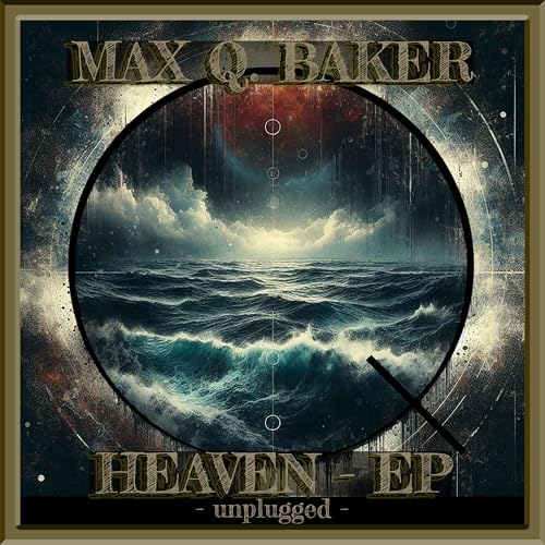 Play HEAVEN EP (UNPLUGGED) by MAX Q BAKER on Amazon Music