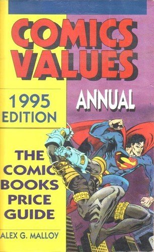 Comics Values Annual : 1995 : The Comic Books Price Guide: Alex G ...