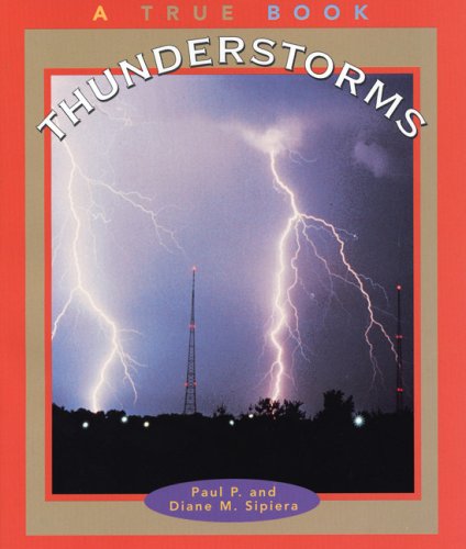 Amazon | Thunderstorms (True Books: Earth Science) | Sipiera, Paul P ...