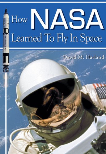 How NASA Learned to Fly in Space (Apogee Books Space Series): Harland ...