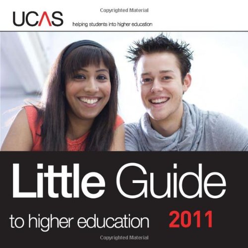 Little Guide: to Higher Education, For Entry to University and College ...