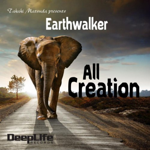 Amazon Music - Takaki Presents EarthWalkerのAll Creation - Amazon.co.jp