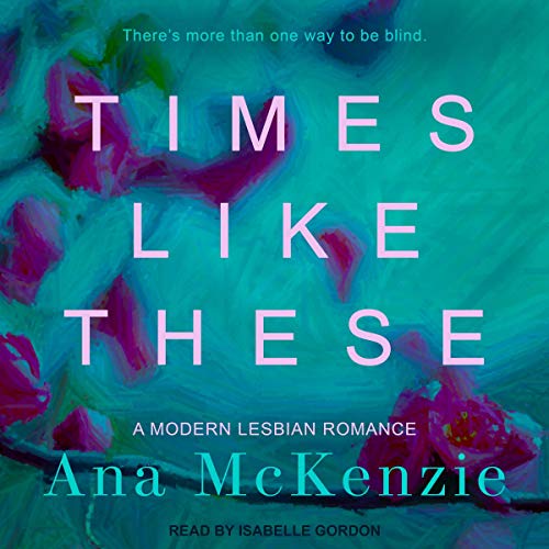 Amazon.com: Times Like These (Audible Audio Edition): Ana McKenzie ...