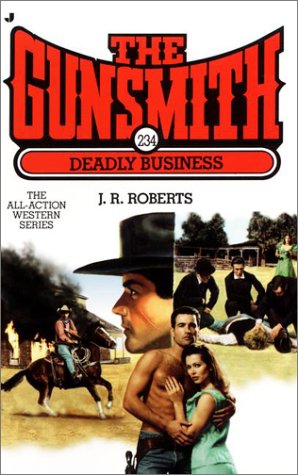 Deadly Business (The Gunsmith #234): Roberts, J. R.: 9780515130669 ...