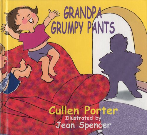 Grandpa Grumpy Pants: Cullen Porter, Doris R. Wenzel, Jean Spencer ...