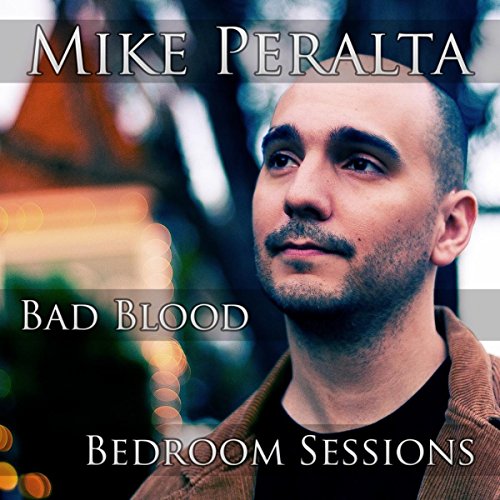 Amazon.com: Bad Blood [Bedroom Sessions] : Mike Peralta: Digital Music