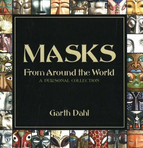 Buy Masks from Around the World: A Personal Collection Book Online at ...