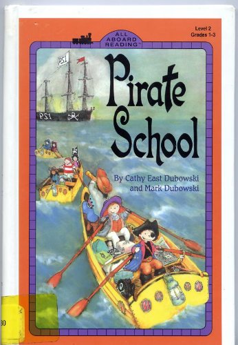 Pirate School (All Aboard Reading, Level 2 (Ages 6-8)): Dubowski, Cathy ...