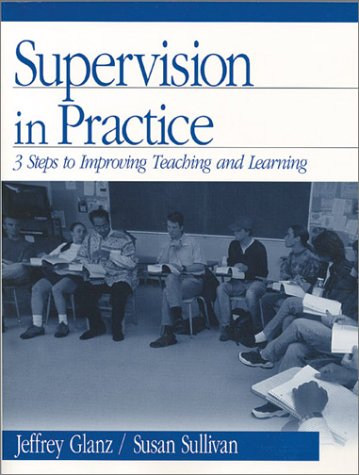 Supervision in Practice: Three Steps to Improving Teaching and Learning ...